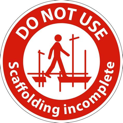 Danger Sign Do Not Use Scaffolding Incomplete On White Background