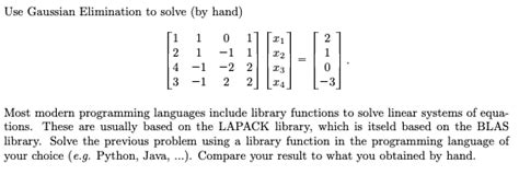 Solved Use Gaussian Elimination To Solve By Hand Chegg