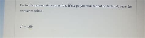Solved Factor The Polynomial Expression If The Polynomial Chegg