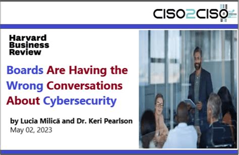 Boards Are Having The Wrong Conversations About Cybersecurity Board Interactions With The Ciso