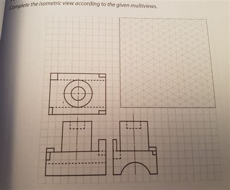 Solved The Isometric View According To The Given Multiviews