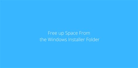 How To Safely Free Up Space From The Windows Installer Folder Yoodley