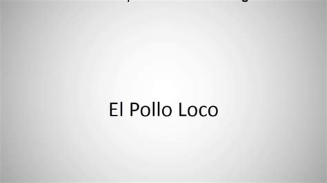 How To Say El Pollo Loco In English Youtube