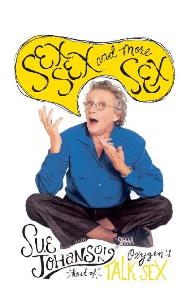 Sex Sex And More Sex By Sue Johanson Paperback Barnes Noble