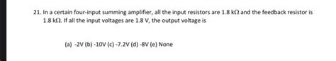 Solved 21 In A Certain Four Input Summing Amplifier All