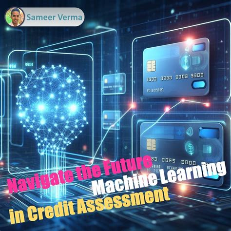 Sameer Verma On Linkedin Machinelearning Creditassessment Financialinnovation Futuretech