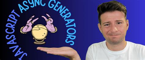 Unleashing The Power Demystifying Javascript Generators Dev Community