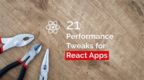 21 Performance Optimization Techniques For React Apps