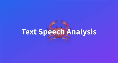 Text Speech Analysis A Hugging Face Space By Tanishqvashisht
