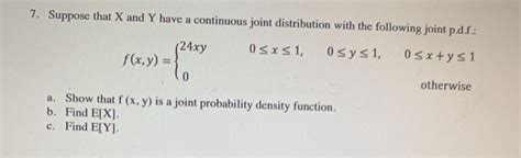 Solved 7 Suppose That X And Y Have A Continuous Joint