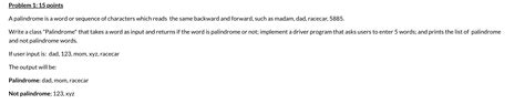 Solved Problem 1 15 Points A Palindrome Is A Word Or