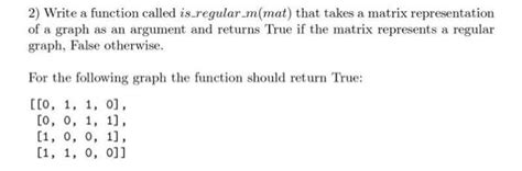 Solved 2 Write A Function Called Isregularmmat That