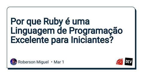 Por Que Ruby é Uma Linguagem De Programação Excelente Para Iniciantes Rdevto