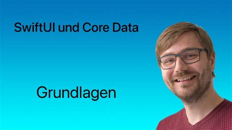Swiftui Und Core Data Lesson 01 Grundlagen Youtube