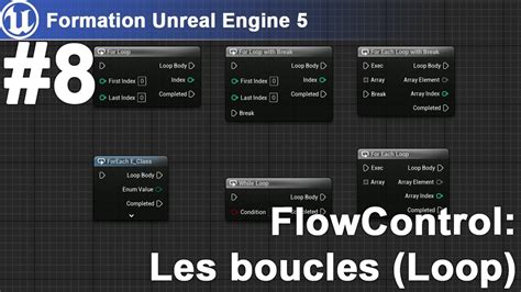 Formation Unreal Engine 5 8 Flow Control Les Boucles Loops Unreal Engine 53 Youtube