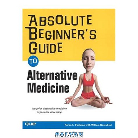 دانلود کتاب absolute beginner s guide to alternative medicine absolute beginner s guide بلیان