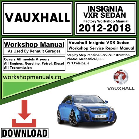 Vauxhall Insignia Vxr Sedan Workshop Repair Manual Download 2012 2018 Workshop Manuals Co