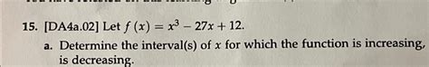 Solved [da4a 02] ﻿let F X X3 27x 12 A ﻿determine The
