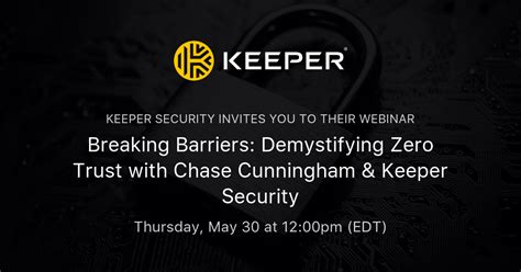 Breaking Barriers Demystifying Zero Trust With Chase Cunningham Keeper Security Keeper Security