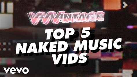 Vvvintage Top 5 Naked Music Vids Ft Miley Cyrus Britney Spears Blink 182 Dange Youtube