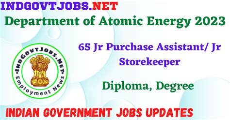 Department Of Atomic Energy 2023 65 Jr Purchase Assistant Jr Storekeeper Apply Online Best