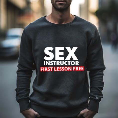Sex Instructor First Lesson Free Shirt Hersmiles