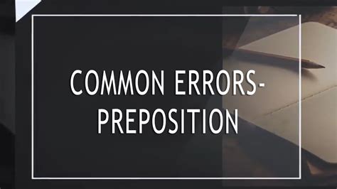 Common Errors Preposition Grammar And Vocabulary Youtube