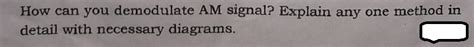 How Can You Demodulate Am Signal Explain Any One