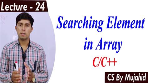 Array Search In C In Urdu Lec 24 Cs201 Cs By Mujahid Youtube