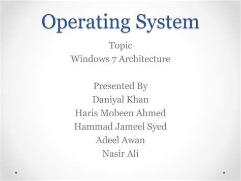 Windows 7 Architecture Pptx Operating Systems Computer Software
