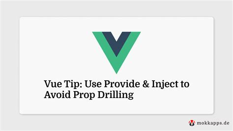 Vue Tip Use Provide And Inject To Avoid Prop Drilling Michael Hoffmann