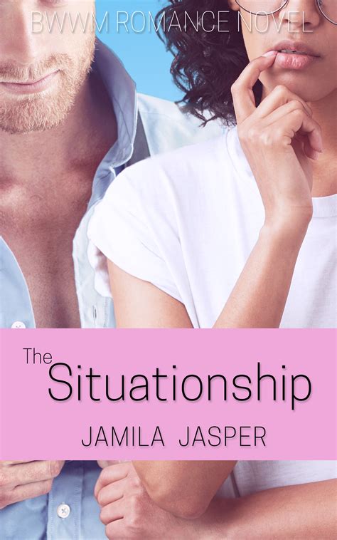 Romance Novel Excerpts The Situationship — Jamila Jasper Romance