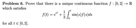Solved Problem 6 Prove That There Is A Unique Continuous