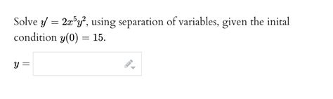 solved solve y′ 2x5y2 using separation of variables given