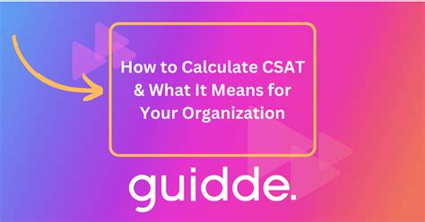 How To Calculate Csat And What It Means For Your Organization Guidde