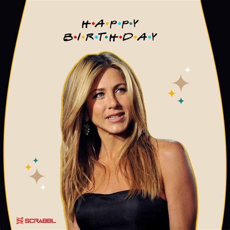 Happy Birthday Jennifer Aniston Jennifer Aniston Birthday Jennifer