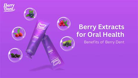 Berry Extracts For Oral Health Benefits Of Berry Dent