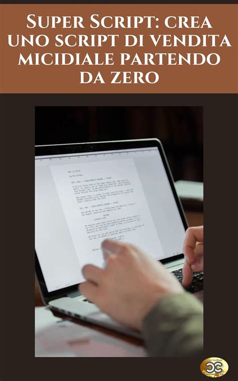 Super Script Crea Uno Script Di Vendita Micidiale Partendo Da Zero