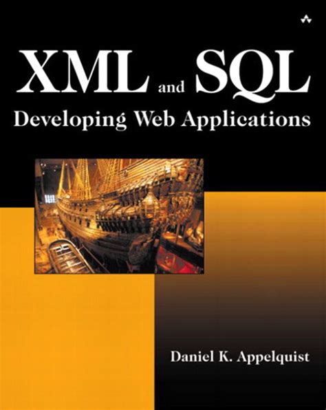 Xml And Sql Developing Web Applications Informit