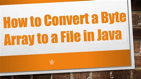 How To Convert A Byte Array To A File In Java Youtube