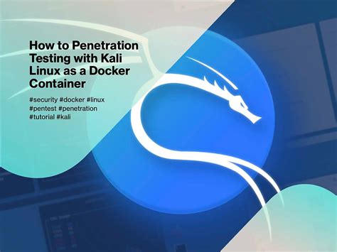PenTest How To Penetration Testing With Kali Linux As A Docker Container