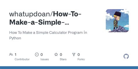 Github Whatupdoanhow To Make A Simple Calculator Program In Python