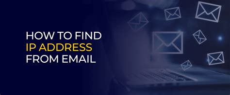 How To Find An IP Address From An Email A Step Tutorial