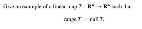 solved give an example of a linear map t r4 → r4 such that