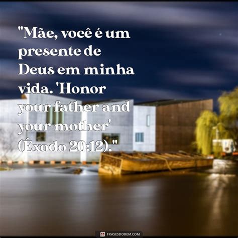 Mensagens Bíblicas Inspiradoras Para O Dia Das Mães Honrando O Amor