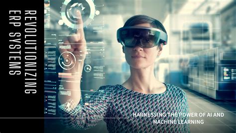 Revolutionizing Erp Systems Harnessing The Power Of Ai And Machine