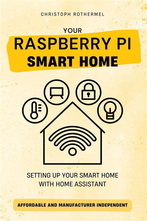 Your Raspberry Pi Smart Home Setting Up Your Smart Home With Home