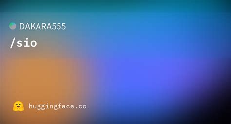 Dakara555 Sio · Hugging Face