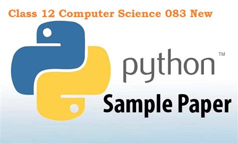 Class 12 Computer Science 083 New Sample Paper And Marking Scheme Free