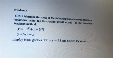 Solved Determine The Roots Of The Following Simultaneous